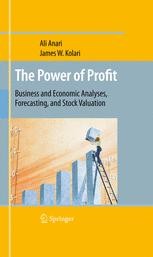 The Power of Profit: Business and Economic Analyses, Forecasting, and ...