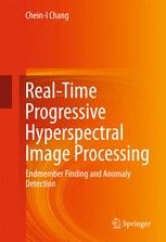 Real-Time Progressive Hyperspectral Image Processing: Endmember Finding ...