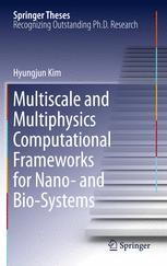 Multiscale and Multiphysics Computational Frameworks for Nano- and Bio ...