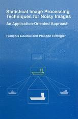 Statistical Image Processing Techniques for Noisy Images: An ...