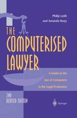 The Computerised Lawyer: A Guide to the Use of Computers in the Legal ...