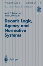 Deontic Logic, Agency and Normative Systems: ?EON ’96: Third International Workshop on Deontic ...