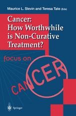Cancer: How Worthwhile is Non-Curative Treatment? | SpringerLink