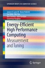 Energy-Efficient High Performance Computing: Measurement and Tuning | SpringerLink