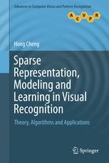 Sparse Representation, Modeling and Learning in Visual Recognition ...