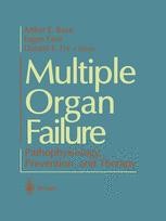 Multiple Organ Failure: Pathophysiology, Prevention, and Therapy ...