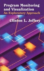 Program Monitoring and Visualization: An Exploratory Approach ...