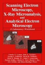 Scanning Electron Microscopy, X-Ray Microanalysis, and Analytical Electron Microscopy: A ...