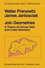 Join Geometries: A Theory of Convex Sets and Linear Geometry | SpringerLink
