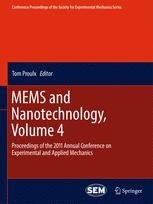 MEMS and Nanotechnology, Volume 4: Proceedings of the 2011 Annual ...