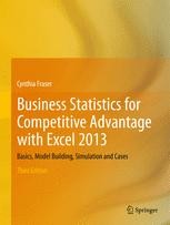 Business Statistics for Competitive Advantage with Excel 2013: Basics ...