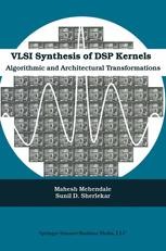 VLSI Synthesis of DSP Kernels: Algorithmic and Architectural Transformations | SpringerLink