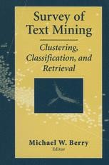Survey of Text Mining: Clustering, Classification, and Retrieval ...