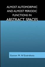 Almost Automorphic and Almost Periodic Functions in Abstract Spaces | SpringerLink
