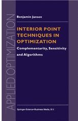 Interior Point Techniques in Optimization: Complementarity, Sensitivity ...
