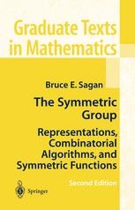 The Symmetric Group: Representations, Combinatorial Algorithms, and Symmetric Functions ...