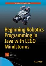 Beginning Robotics Programming in Java with LEGO Mindstorms | SpringerLink