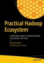 Practical Hadoop Ecosystem: A Definitive Guide to Hadoop-Related ...
