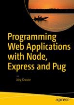 Programming Web Applications with Node, Express and Pug | SpringerLink