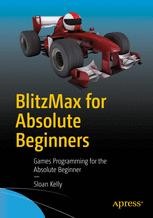 BlitzMax for Absolute Beginners: Games Programming for the Absolute ...