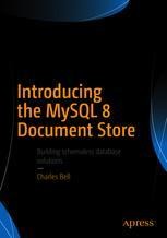 Introducing the MySQL 8 Document Store | SpringerLink