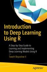 Introduction to Deep Learning Using R: A Step-by-Step Guide to Learning ...