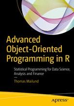 Advanced Object-Oriented Programming in R: Statistical Programming for ...