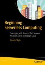 Beginning Serverless Computing: Developing with Amazon Web Services ...