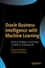 Oracle Business Intelligence with Machine Learning: Artificial ...