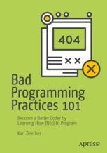 Bad Programming Practices 101: Become a Better Coder by Learning How ...