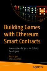 Building Games with Ethereum Smart Contracts: Intermediate Projects for ...