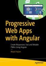 Progressive Web Apps with Angular: Create Responsive, Fast and Reliable ...