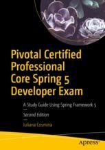 Pivotal Certified Professional Core Spring 5 Developer Exam: A Study ...