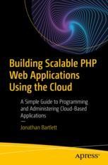 Building Scalable PHP Web Applications Using the Cloud: A Simple Guide ...