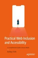 Practical Web Inclusion and Accessibility: A Comprehensive Guide to ...