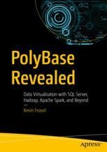 PolyBase Revealed: Data Virtualization with SQL Server, Hadoop, Apache ...