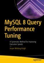 MySQL 8 Query Performance Tuning: A Systematic Method for Improving ...