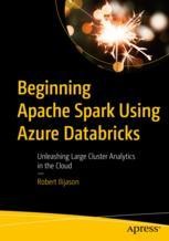 Beginning Apache Spark Using Azure Databricks: Unleashing Large Cluster ...