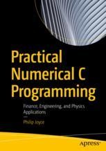 Practical Numerical C Programming: Finance, Engineering, and Physics ...
