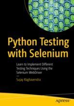 Python Testing with Selenium: Learn to Implement Different Testing ...