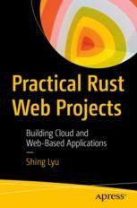 Practical Rust Web Projects: Building Cloud and Web-Based Applications ...