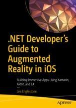 .NET Developer's Guide to Augmented Reality in iOS: Building Immersive ...