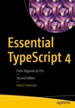 Essential TypeScript 4: From Beginner to Pro | SpringerLink