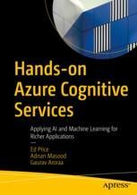 Hands-on Azure Cognitive Services: Applying AI and Machine Learning for ...