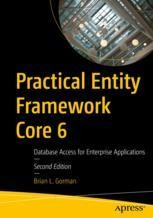 Practical Entity Framework Core 6: Database Access for Enterprise ...