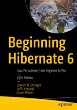 Beginning Hibernate 6: Java Persistence from Beginner to Pro | SpringerLink