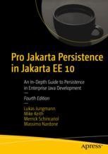 Pro Jakarta Persistence in Jakarta EE 10: An In-Depth Guide to ...