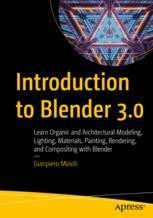 Introduction to Blender 3.0: Learn Organic and Architectural Modeling ...
