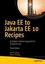 Java EE to Jakarta EE 10 Recipes: A Problem-Solution Approach for ...