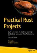 Practical Rust Projects: Build Serverless, AI, Machine Learning ...